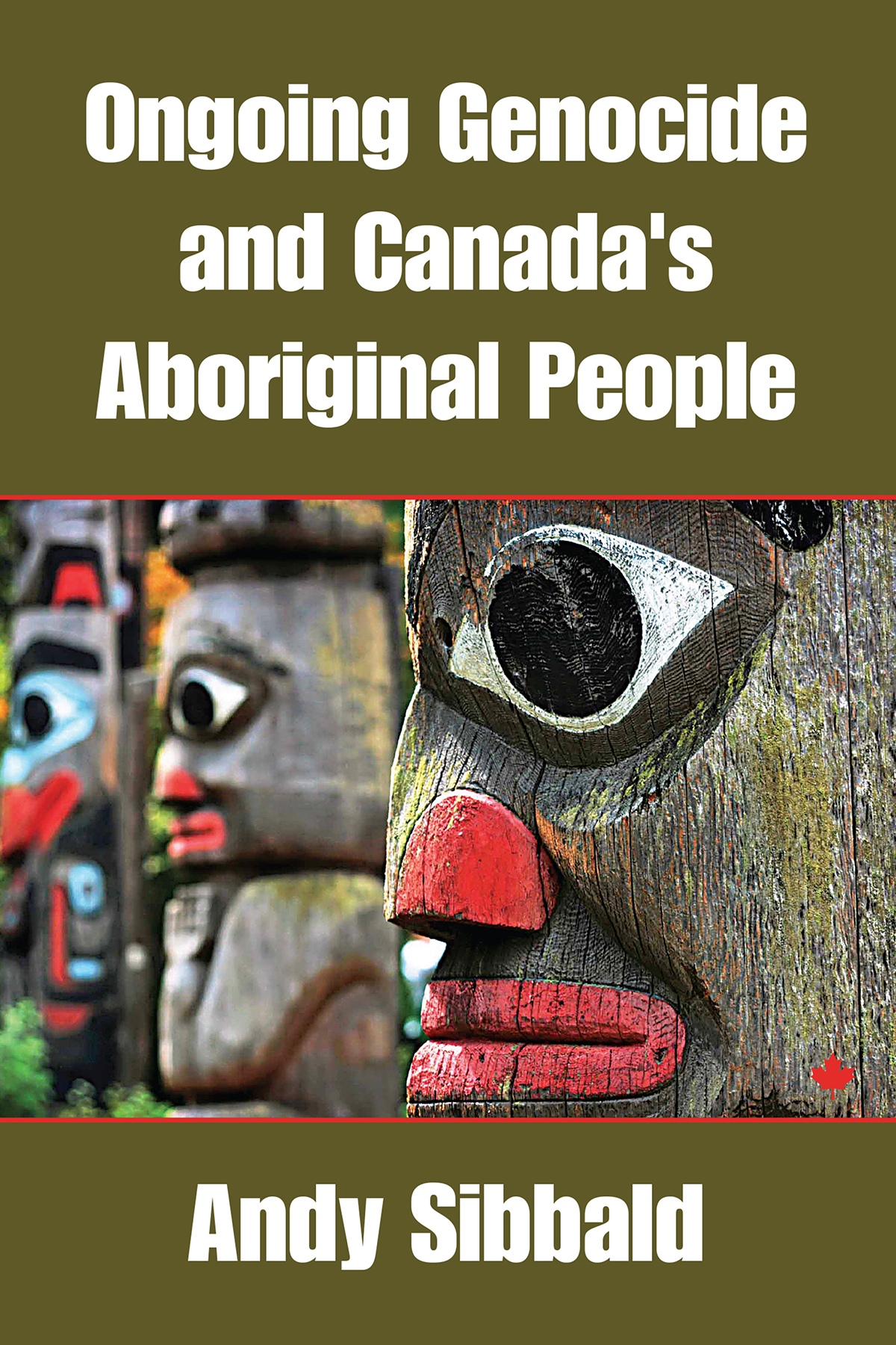 Ongoing Genocide and Canada’s Aboriginal People – Andy Sibbald